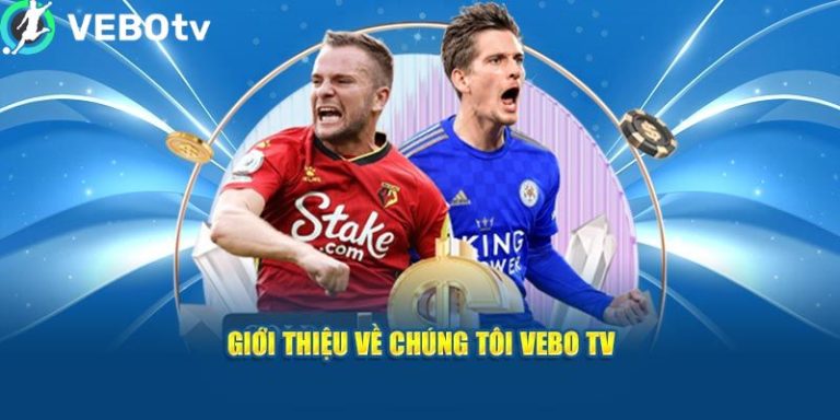 Vebotv - Kênh Xem Trực Tiếp Bóng Đá Full HD Không Chặn